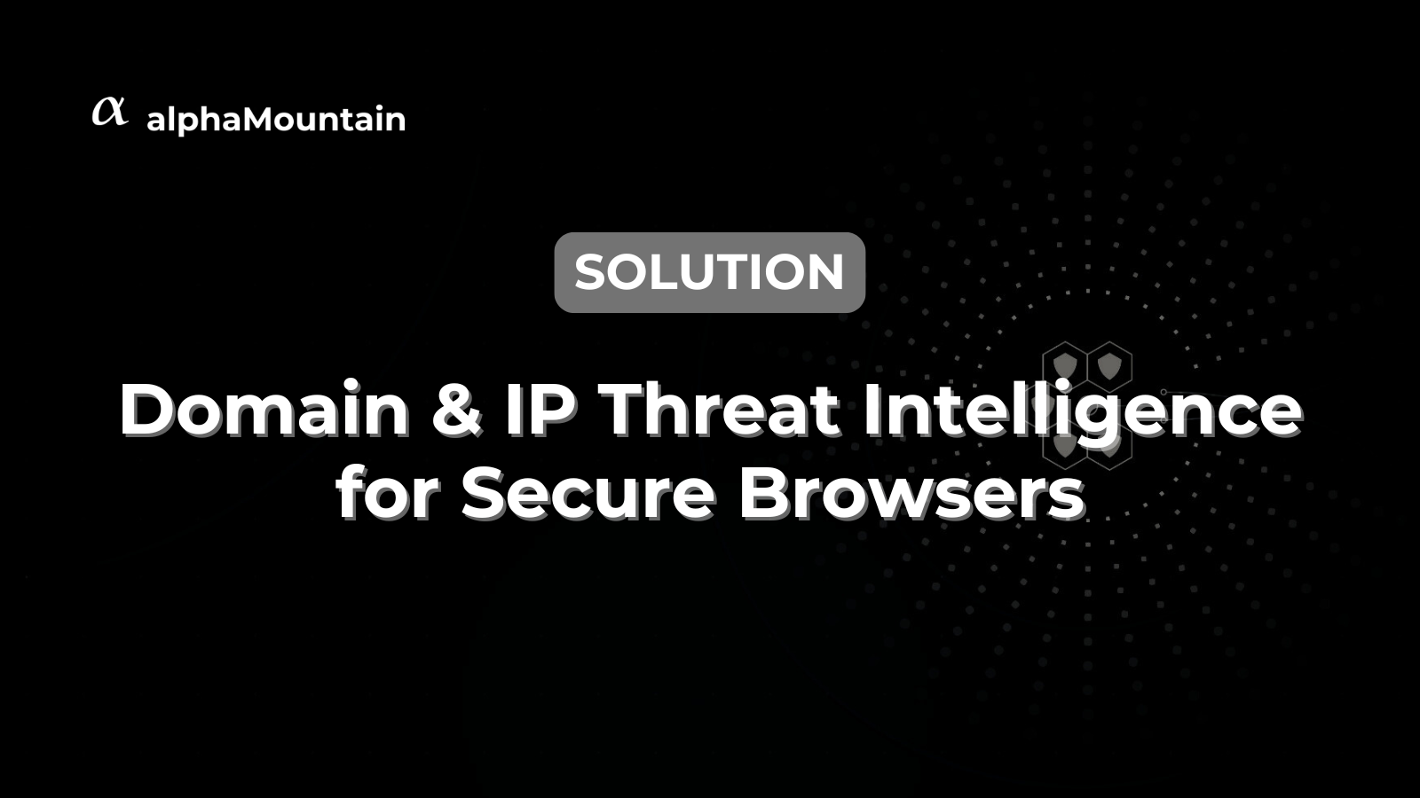 Threat Intelligence Feeds for Secure Browsers - alphaMountain.ai